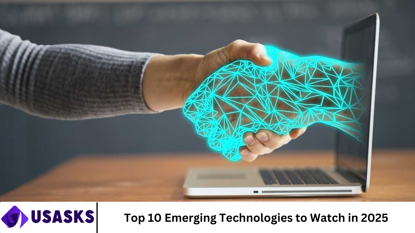 Top 10 Emerging Technologies to Watch in 2025- UsaSks